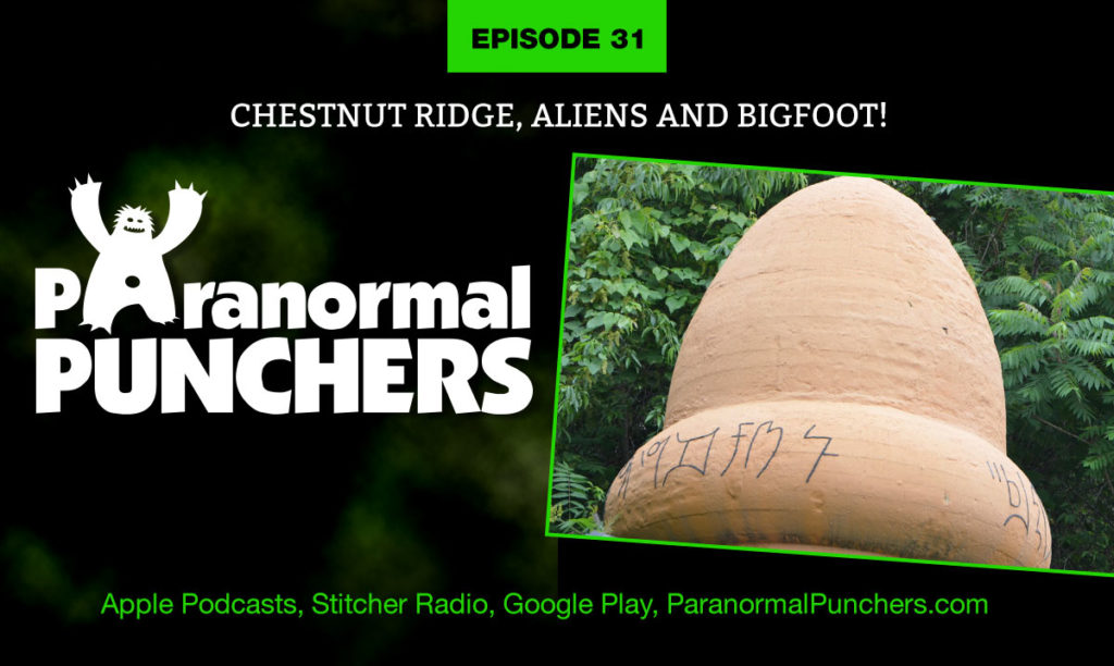 Ep. 31 – Chestnut Ridge, Aliens and Bigfoot! | Paranormal Punchers
