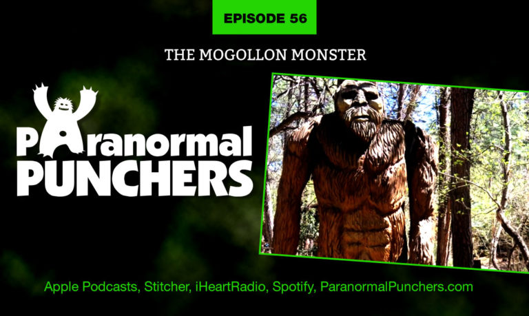 Ep. 56 – The Mogollon Monster | Paranormal Punchers
