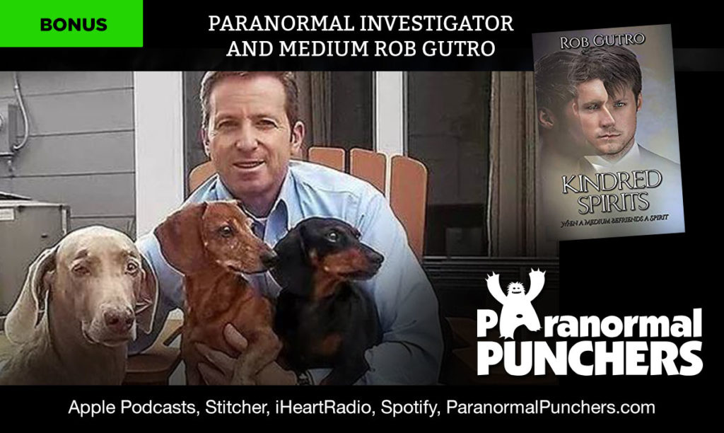 Bonus Ep. – Paranormal Investigator and Medium Rob Gutro | Paranormal ...